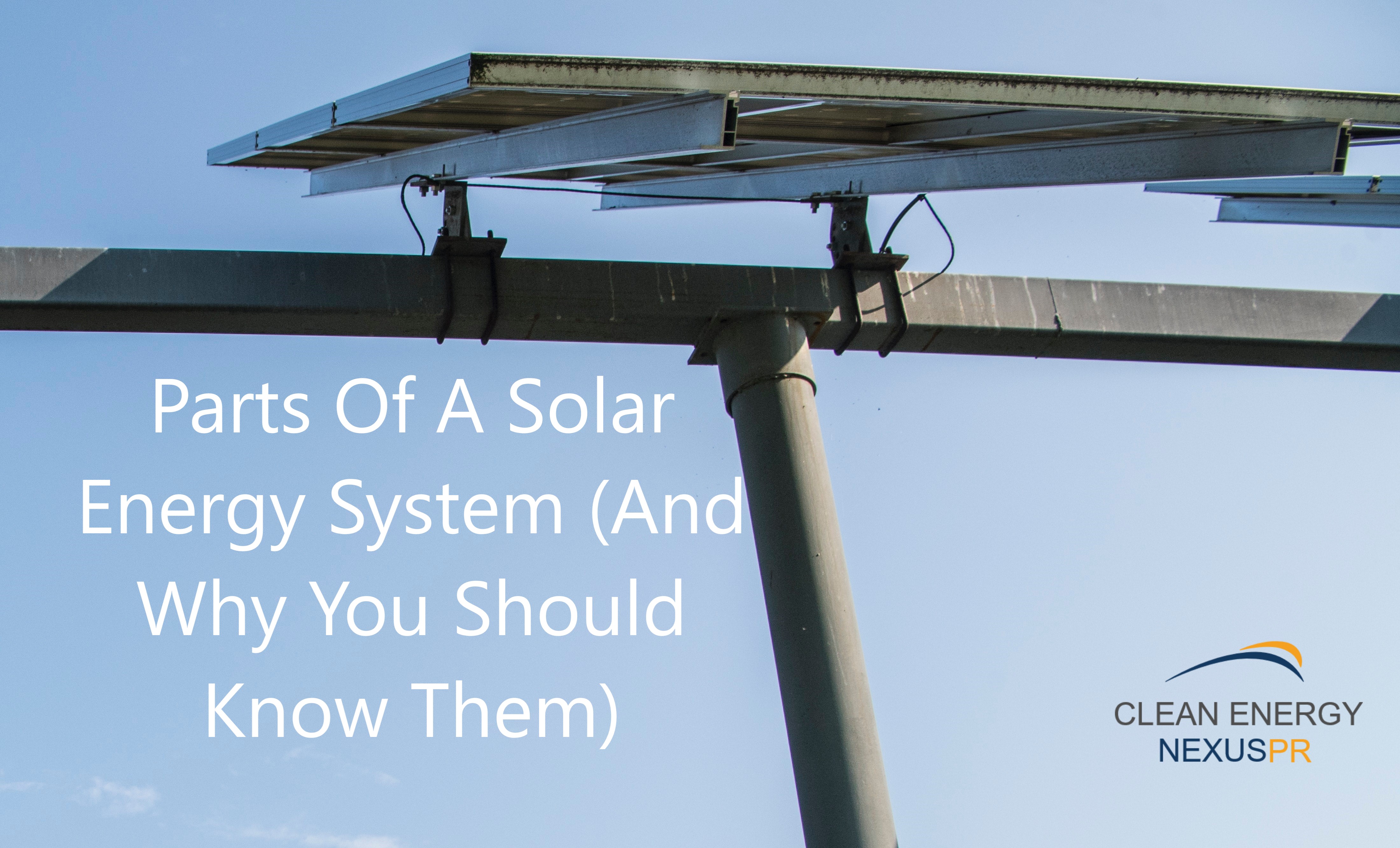 Parts Of A Solar Energy System (And Why You Should Know Them)