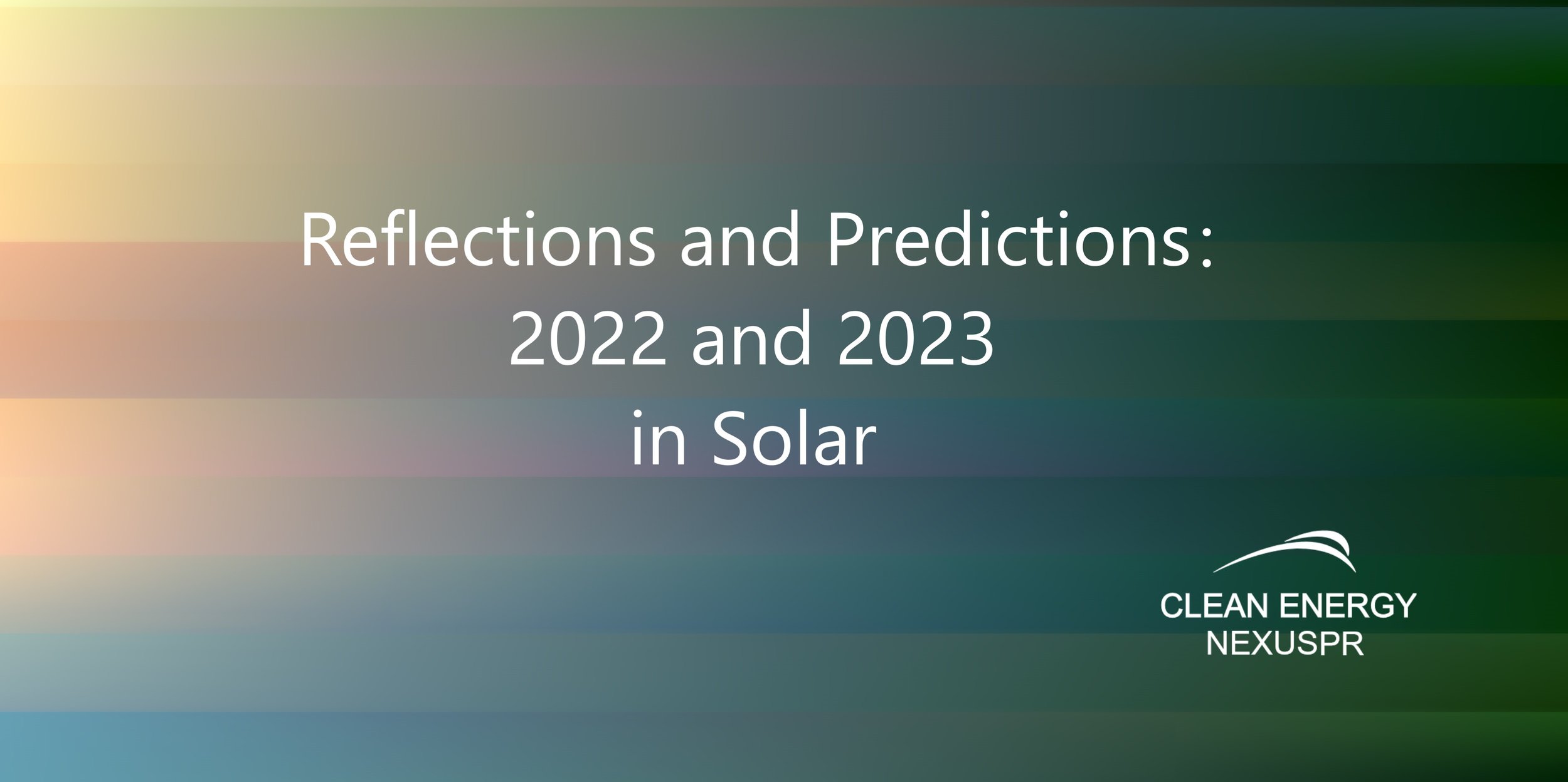 Reflections and Predictions: 2022 and 2023 in Solar